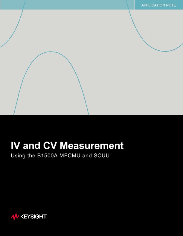 IV and CV Measurement Using the B1500A MFCMU and SCUU PDF Asset Page | Keysight